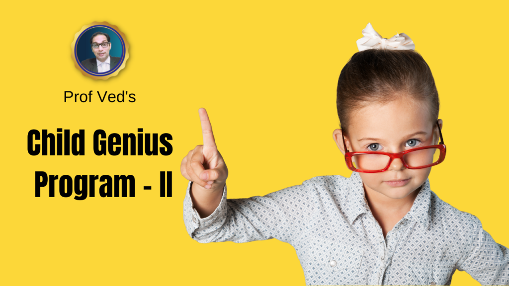 Child Genius Program II - Prof Ved
